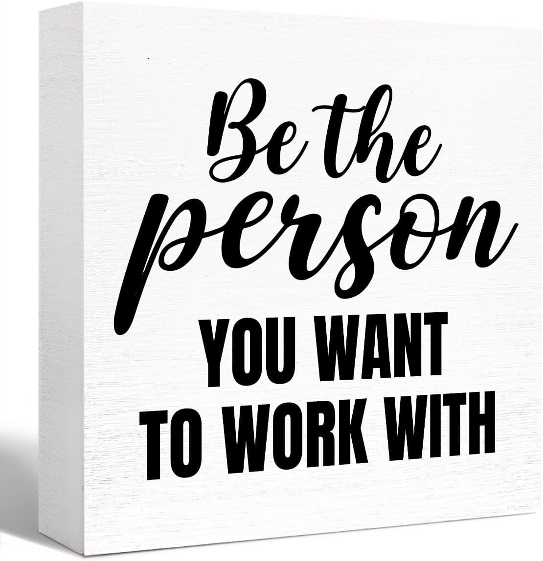 Zomyto 7"x7" Inspirational Wood Box Sign Be the Person You Want to Work ...
