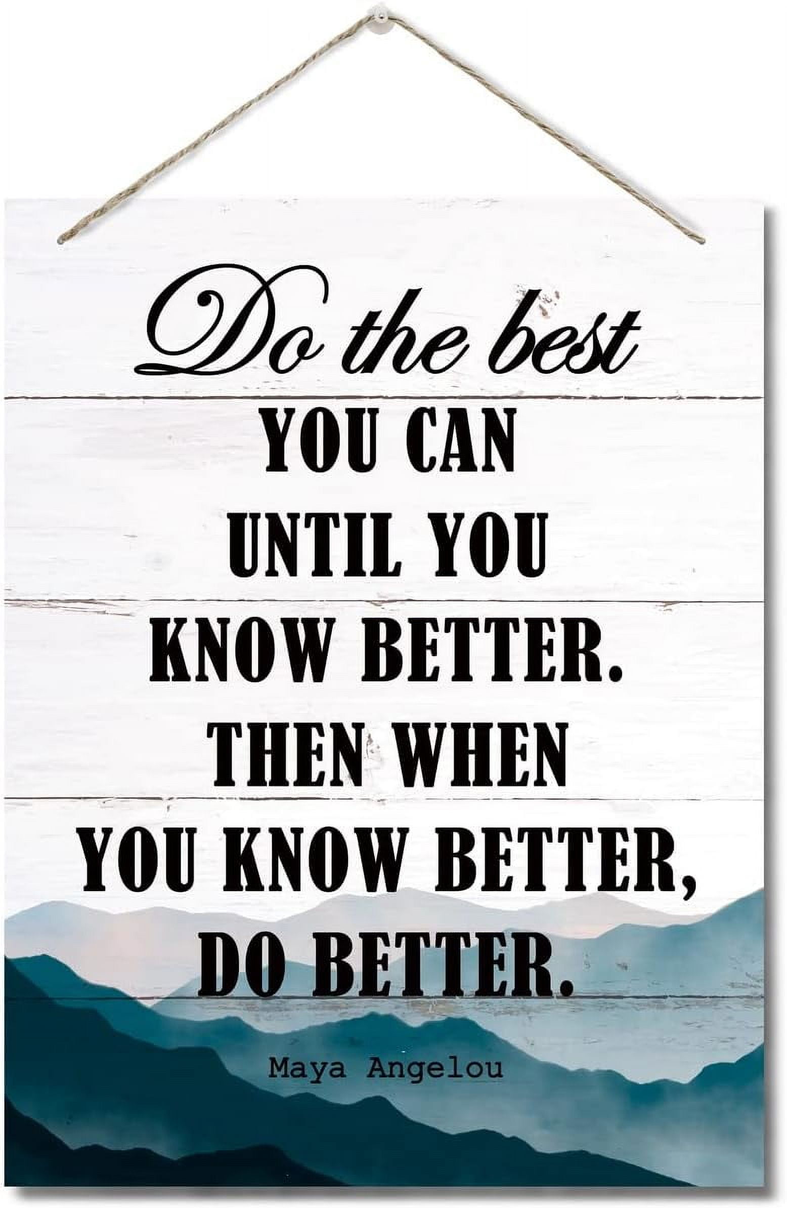 Zomyto Maya Angelou- Do the Best You Can Until You Know Better Wall Art ...