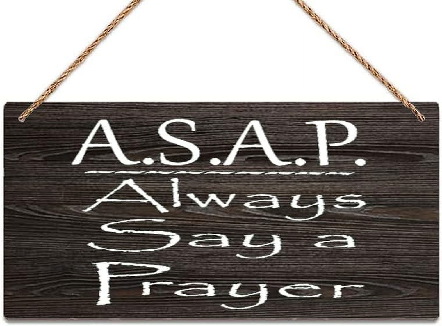 Zomyto Rustic Hanging Wood Sign Asap Always Say A Prayer Wood Sign ...