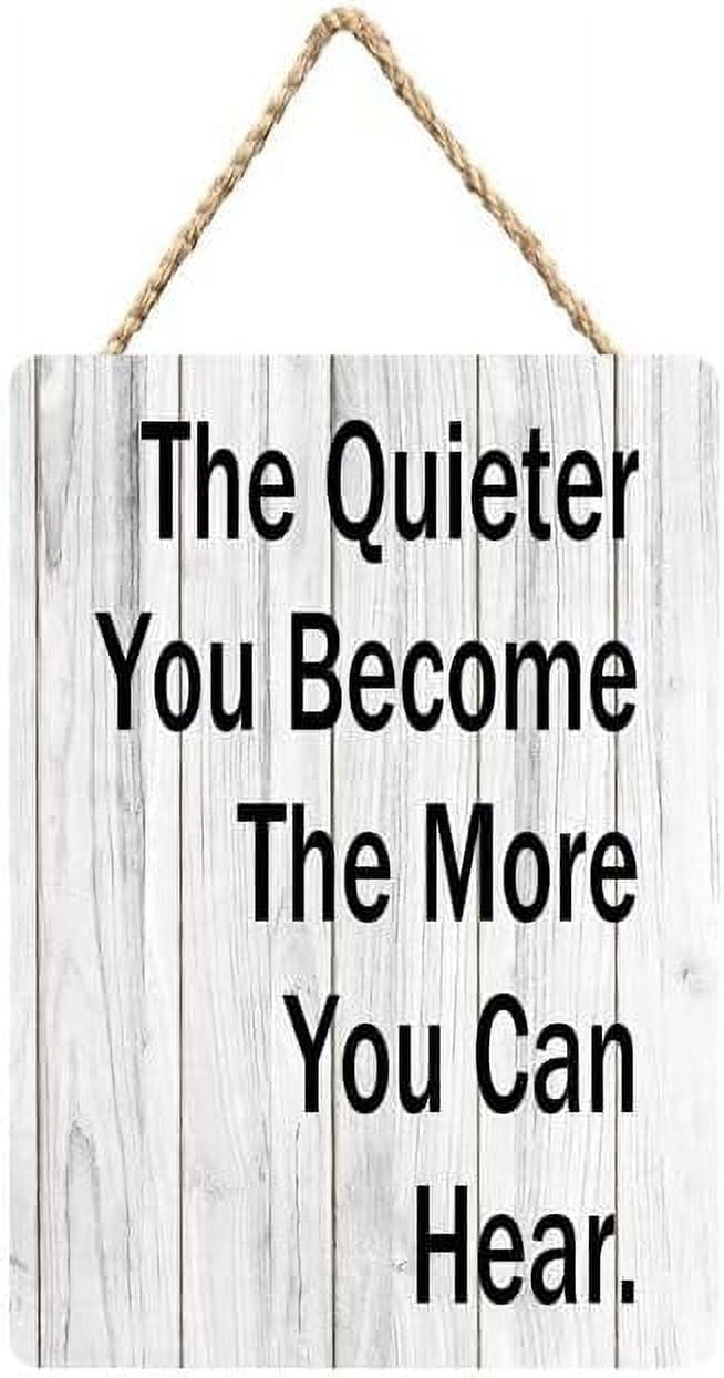 Zomyto The Quieter You Become The More You Can Hear. Wood Decor Sign ...