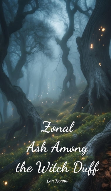 Zonal Ash Among the Witch Duff, (Hardcover) - Walmart.com