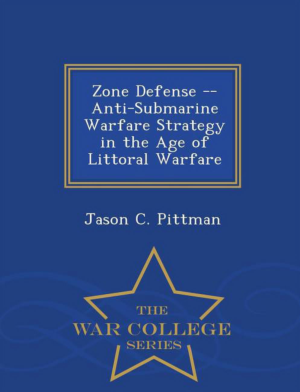 Zone Defense -- Anti-Submarine Warfare Strategy in the Age of Littoral ...