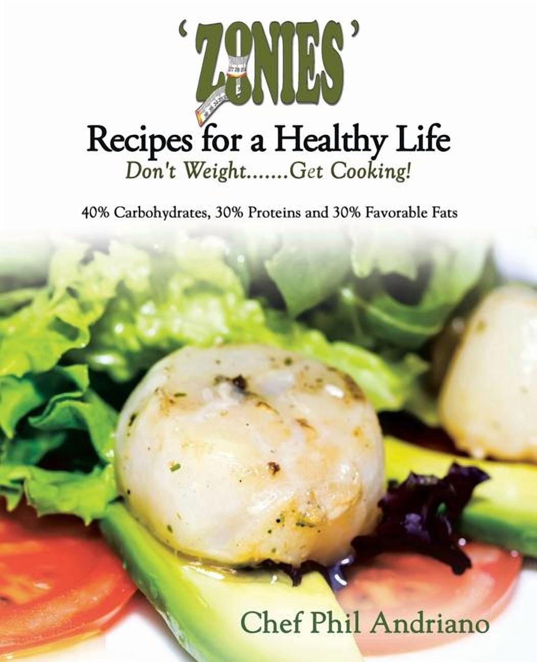 Zonies Recipes for a Healthy Life : Don't Weight....... Get Cooking ...