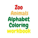 Zoo Animals Alphabet Coloring Workbook : Pages Coloring Book Alphabet ...