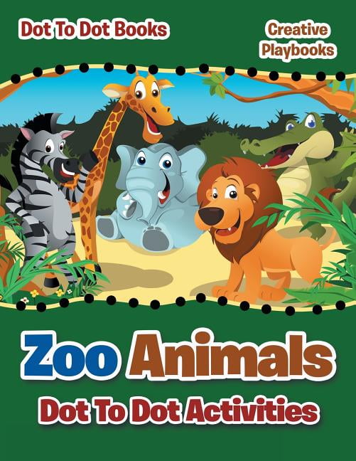 Zoo Animals Dot To Dot Activities - Dot To Books, (Paperback) - Walmart.com