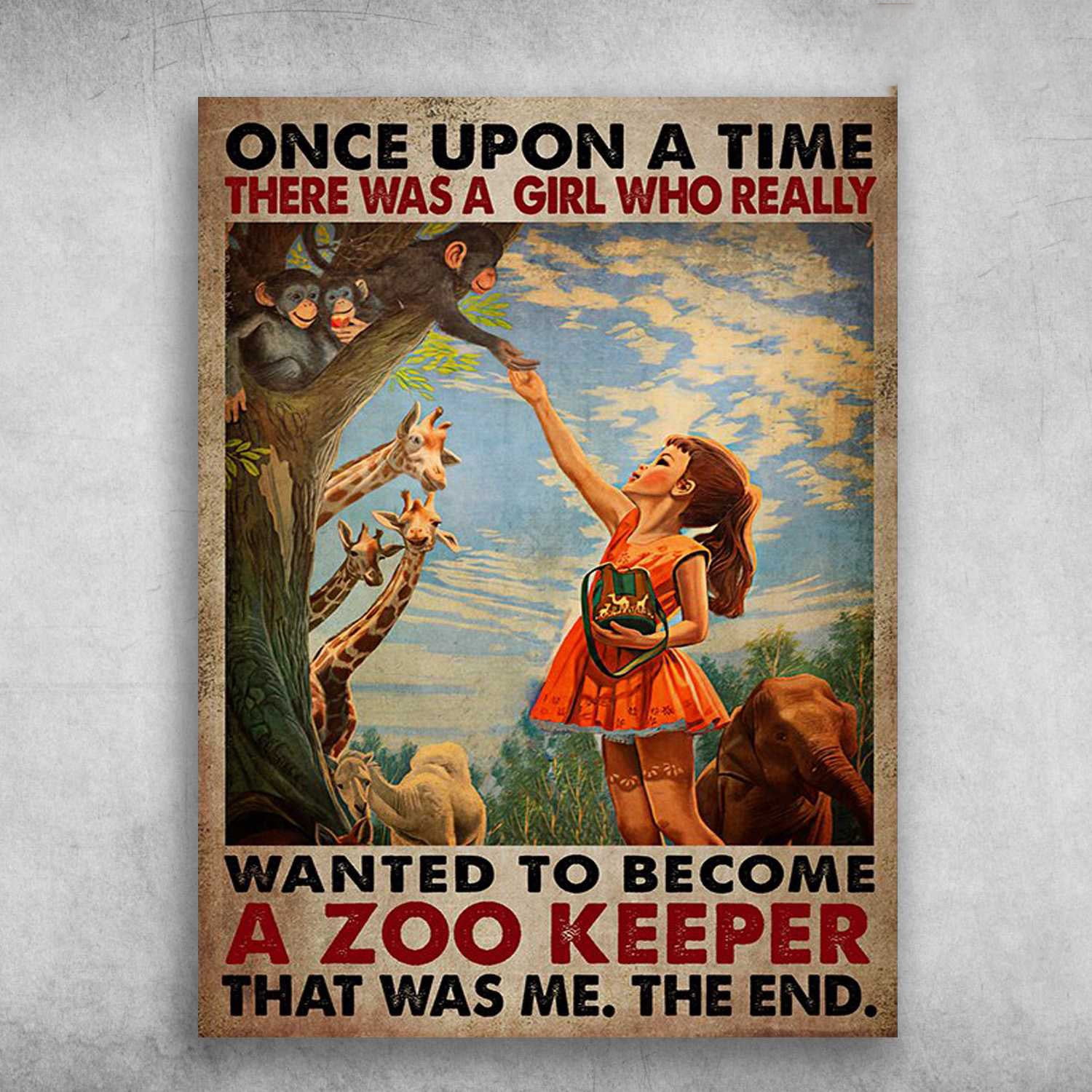 Zoo Keeper, Zoo Poster - Once Upon A Time, There Was A Girl, Who Really ...