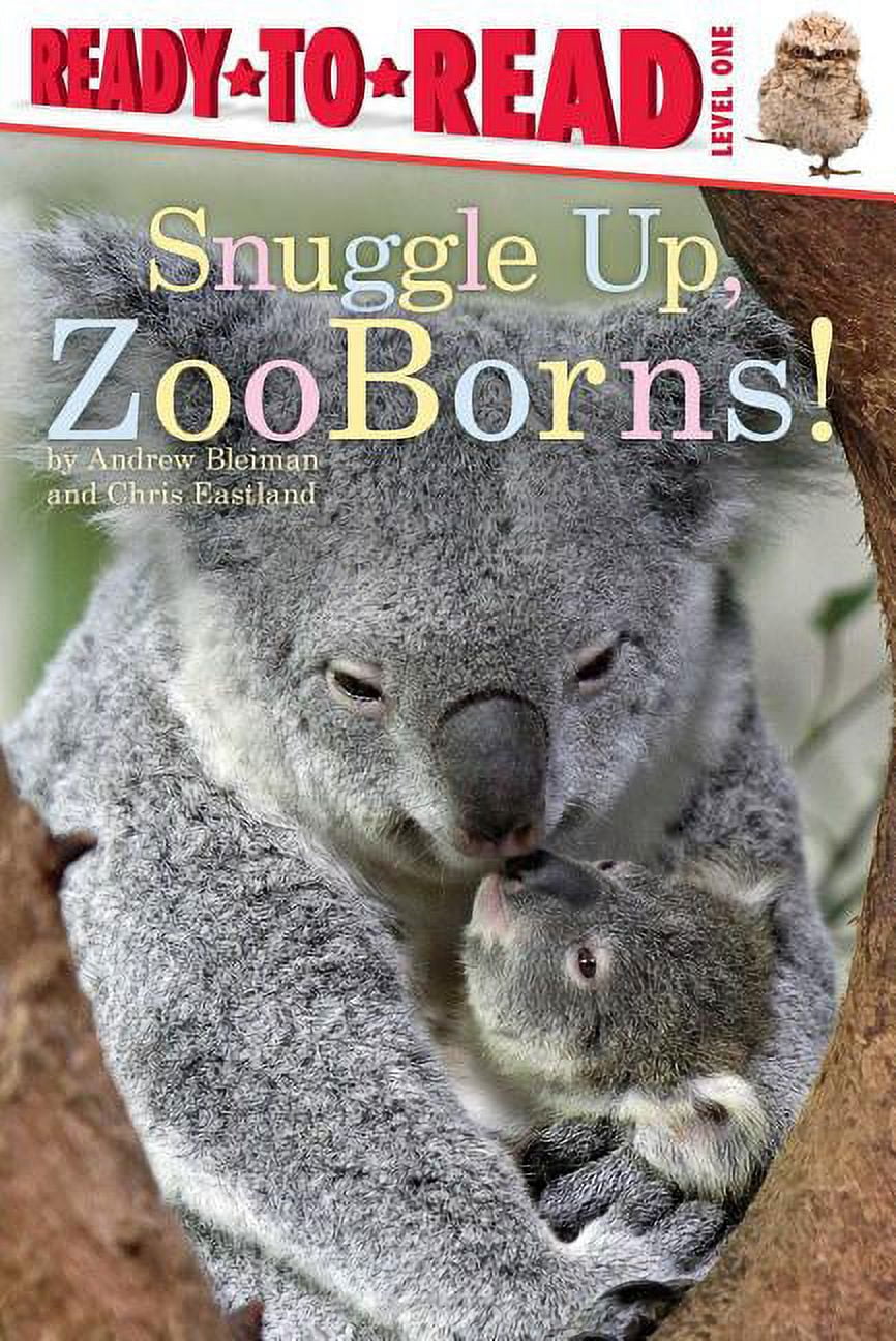 ZooBorns: Snuggle Up, ZooBorns! : Ready-to-Read Level 1 (Paperback) - Walmart.com
