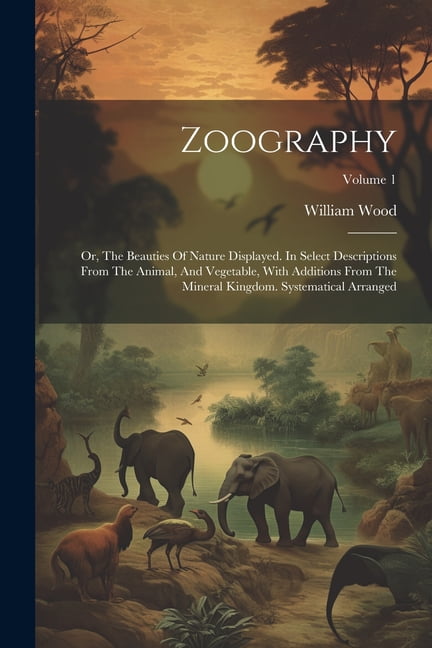 Zoography : Or, The Beauties Of Nature Displayed. In Select ...