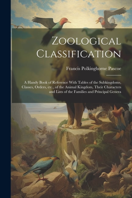 Zoological Classification; a Handy Book of Reference With Tables of the ...