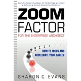 Zoom Factor for the Enterprise Architect : How to Focus and Accelerate ...
