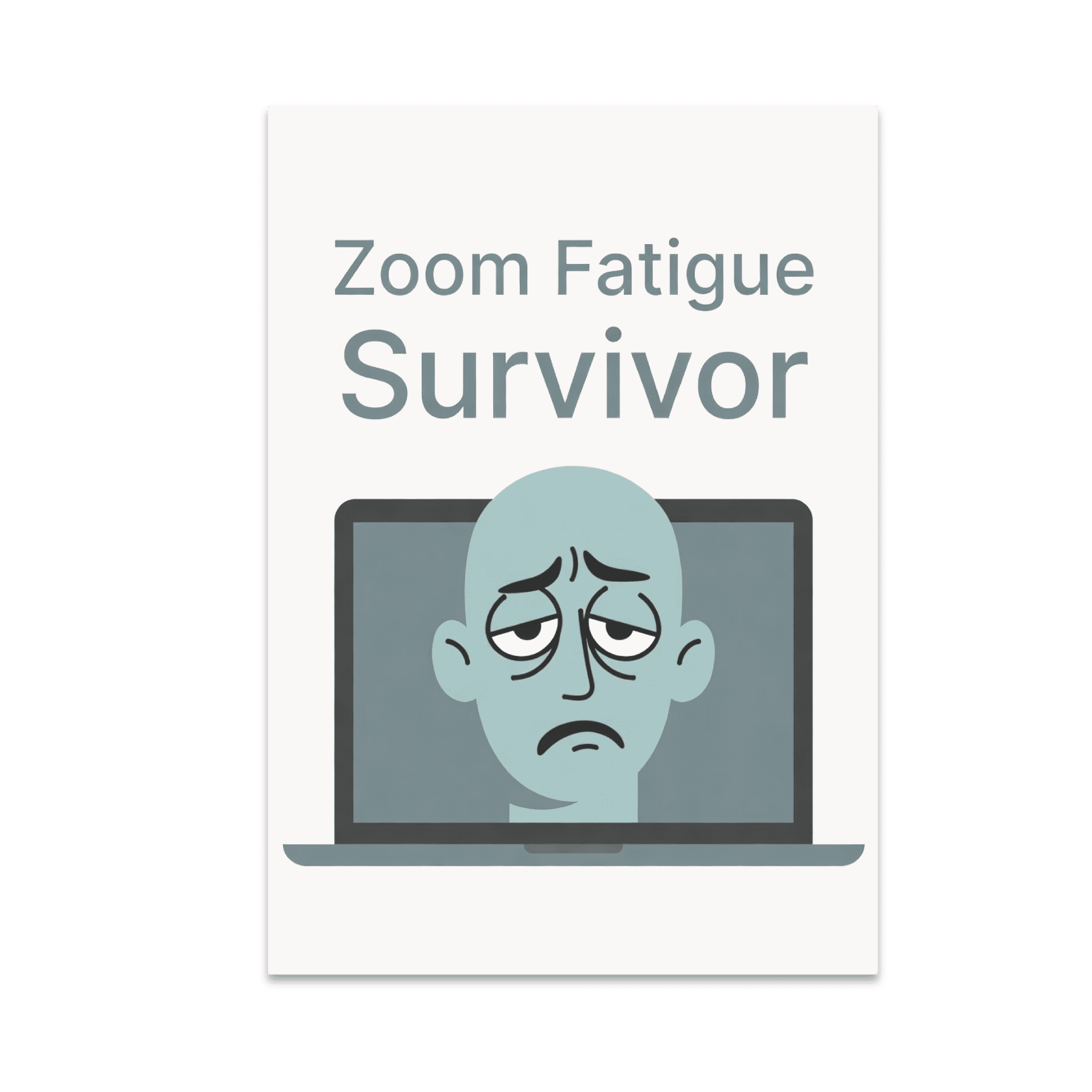 Zoom Fatigue Survivor Wall Decor - Remote Work Enthusiast - 13x19 ...