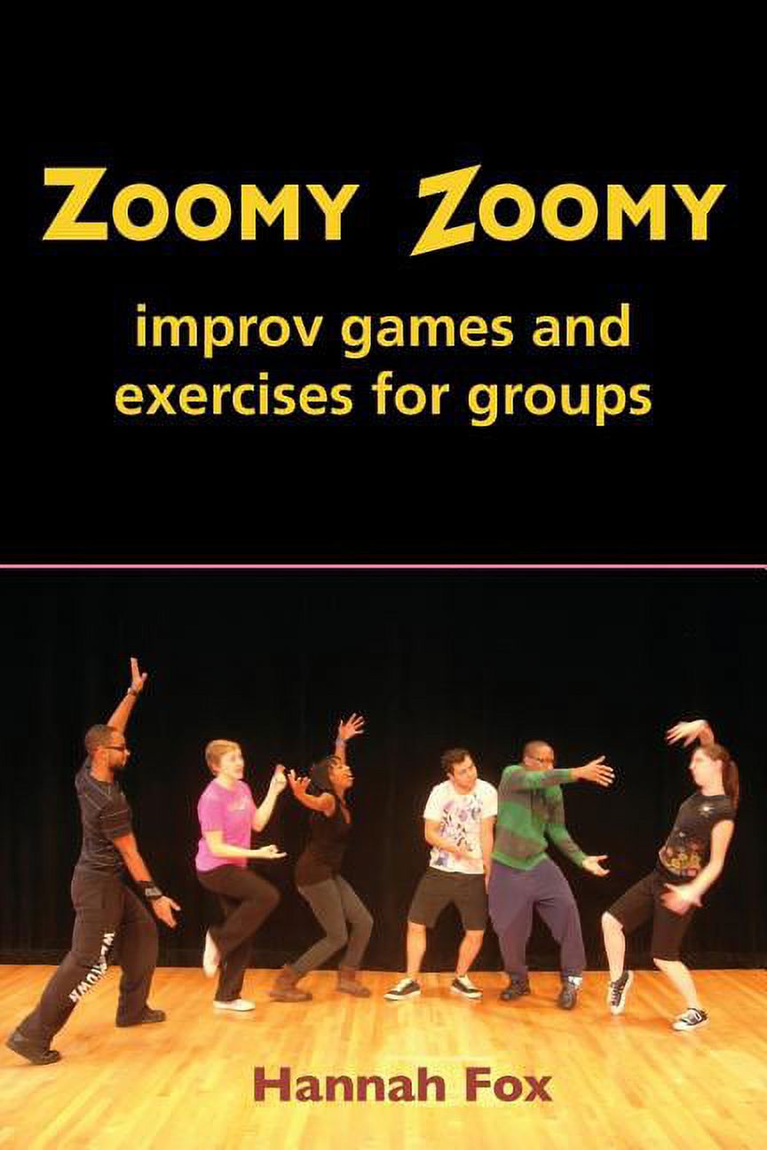 Zoomy Zoomy: improv games and exercises for groups (Paperback ...