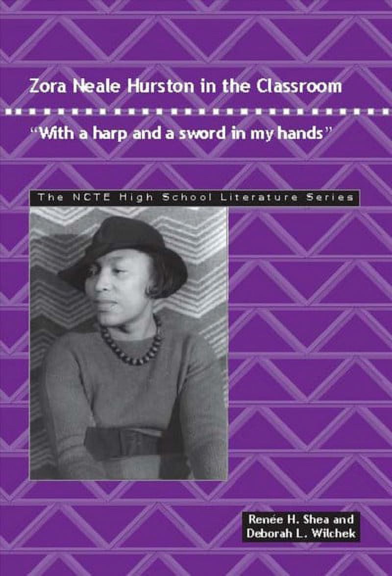 Zora Neale Hurston in the Classroom : With a Harp and a Sword in My ...