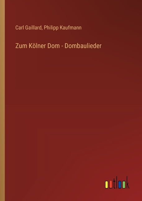 Zum KÃ¶lner Dom - Dombaulieder, (Paperback) - Walmart.com