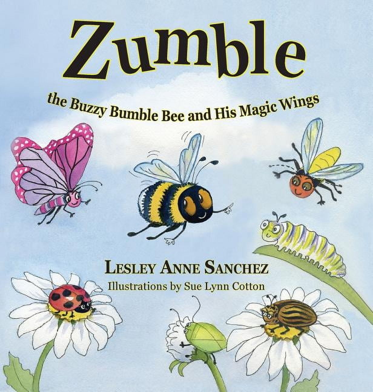 Zumble the Buzzy Bumble Bee and His Magic Wings (Hardcover) - Walmart.com