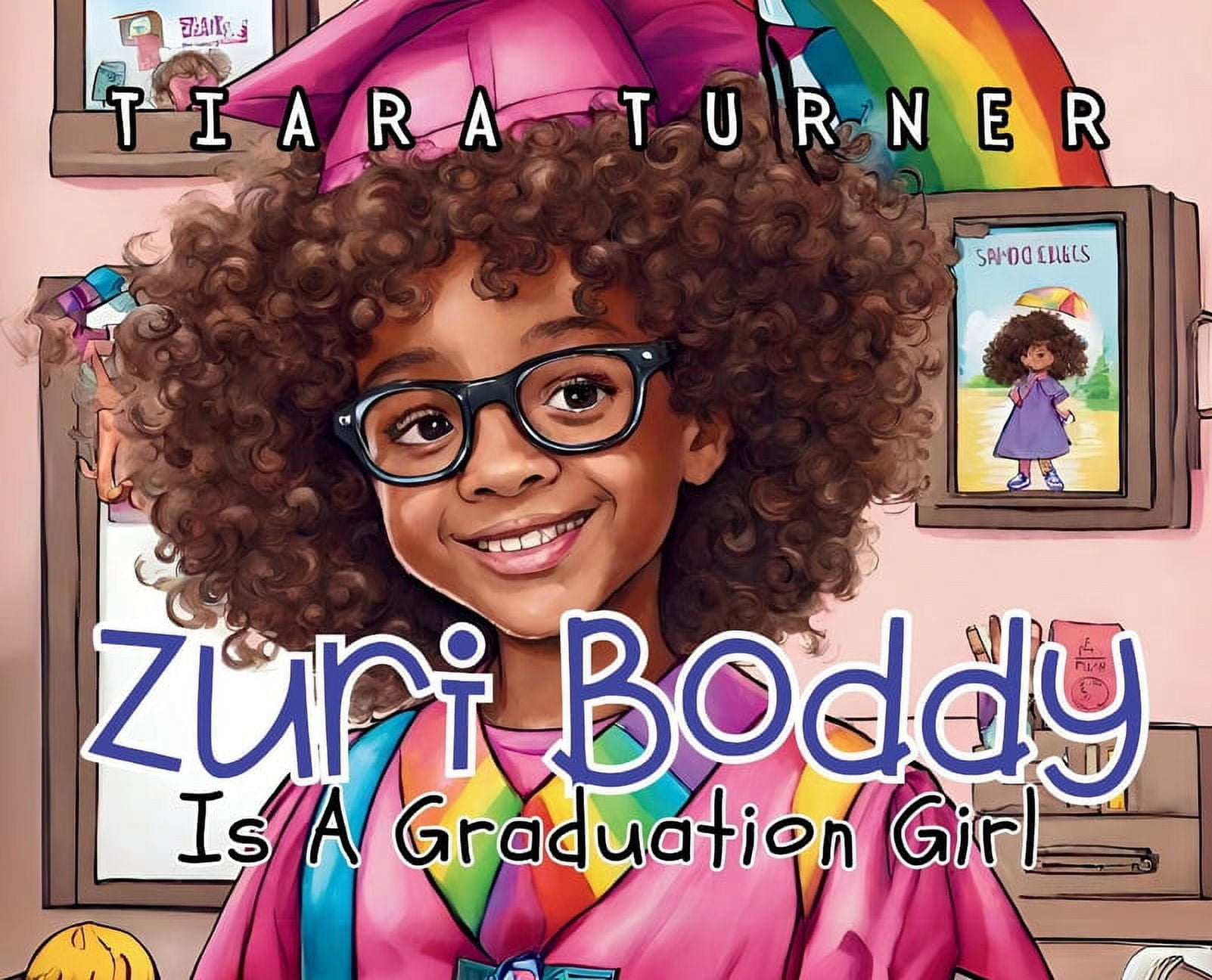Zuri Boddy: Is A Graduation Girl! (Hardcover) - Walmart.com