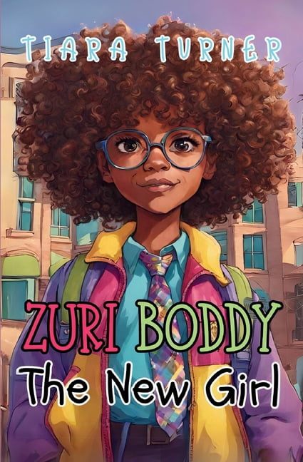 Zuri Boddy: The New Girl, (Paperback) - Walmart.com