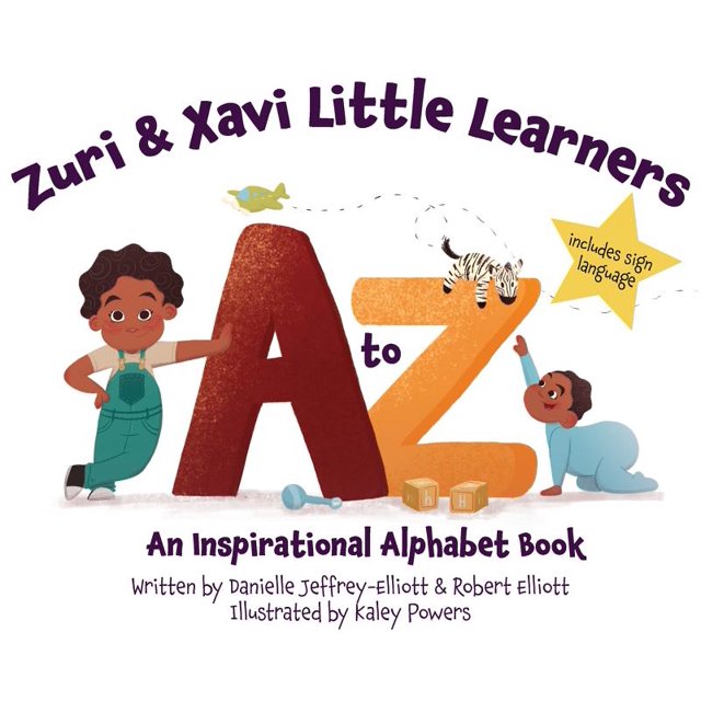 Zuri & Xavi Little Learners: A to Z An Inspirational Alphabet Book ...