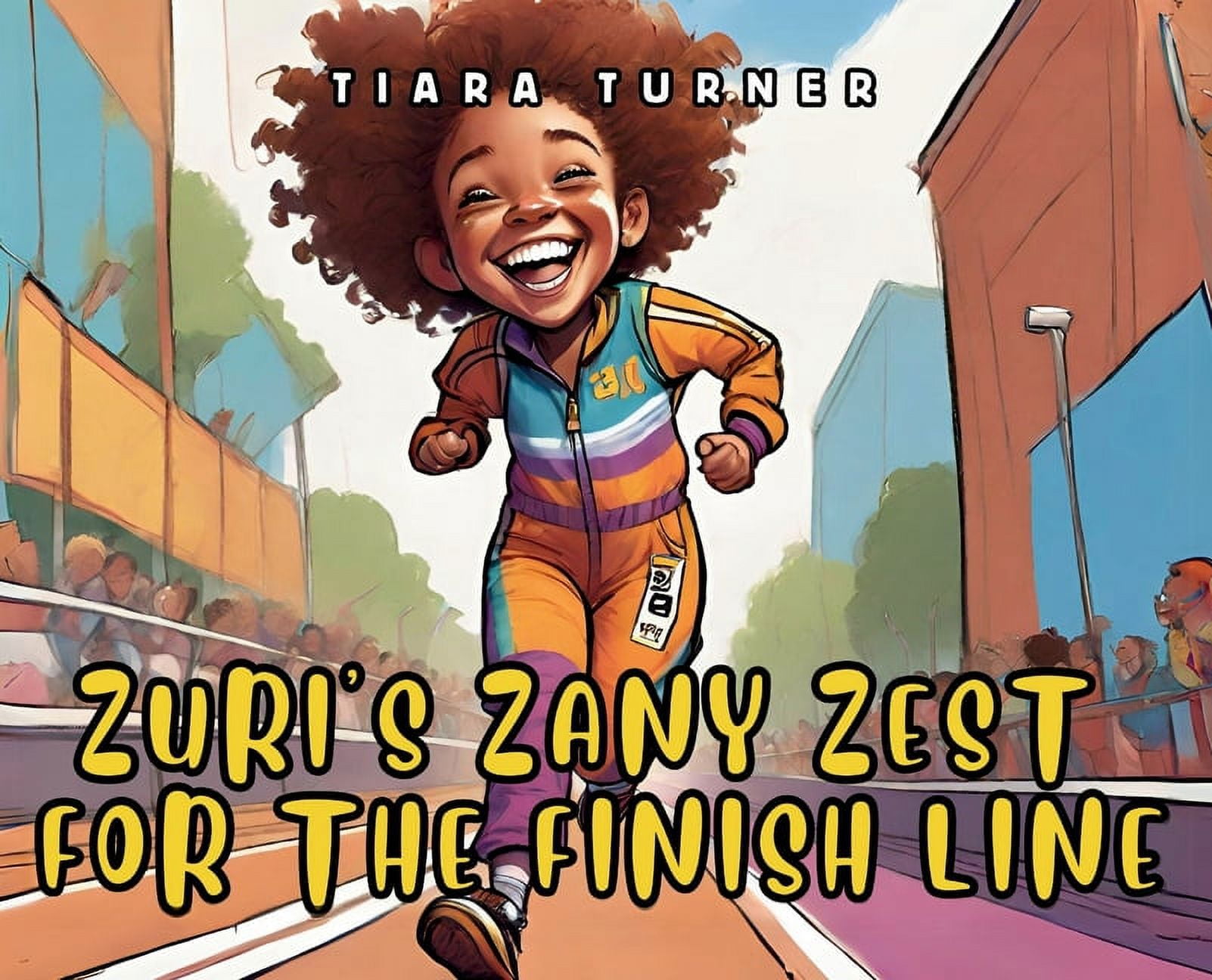 Zuri's Zany Zest for the Finish Line (Hardcover) - Walmart.com