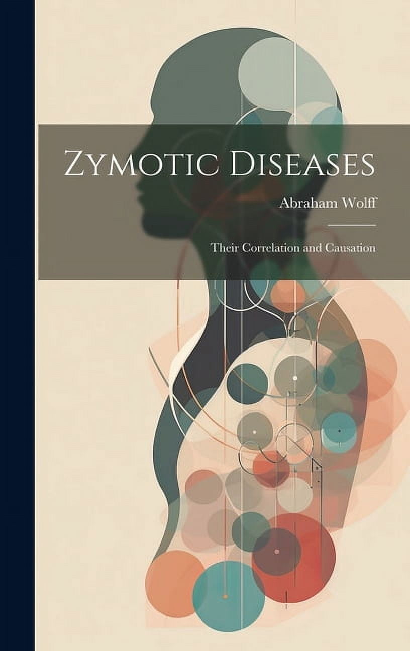 Zymotic Diseases : Their Correlation and Causation (Hardcover ...
