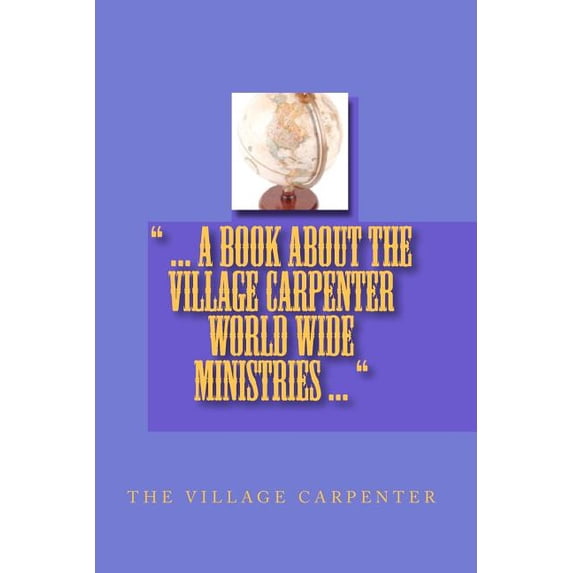a Book about the Village Carpenter World Wide Ministries ... - Walmart.com