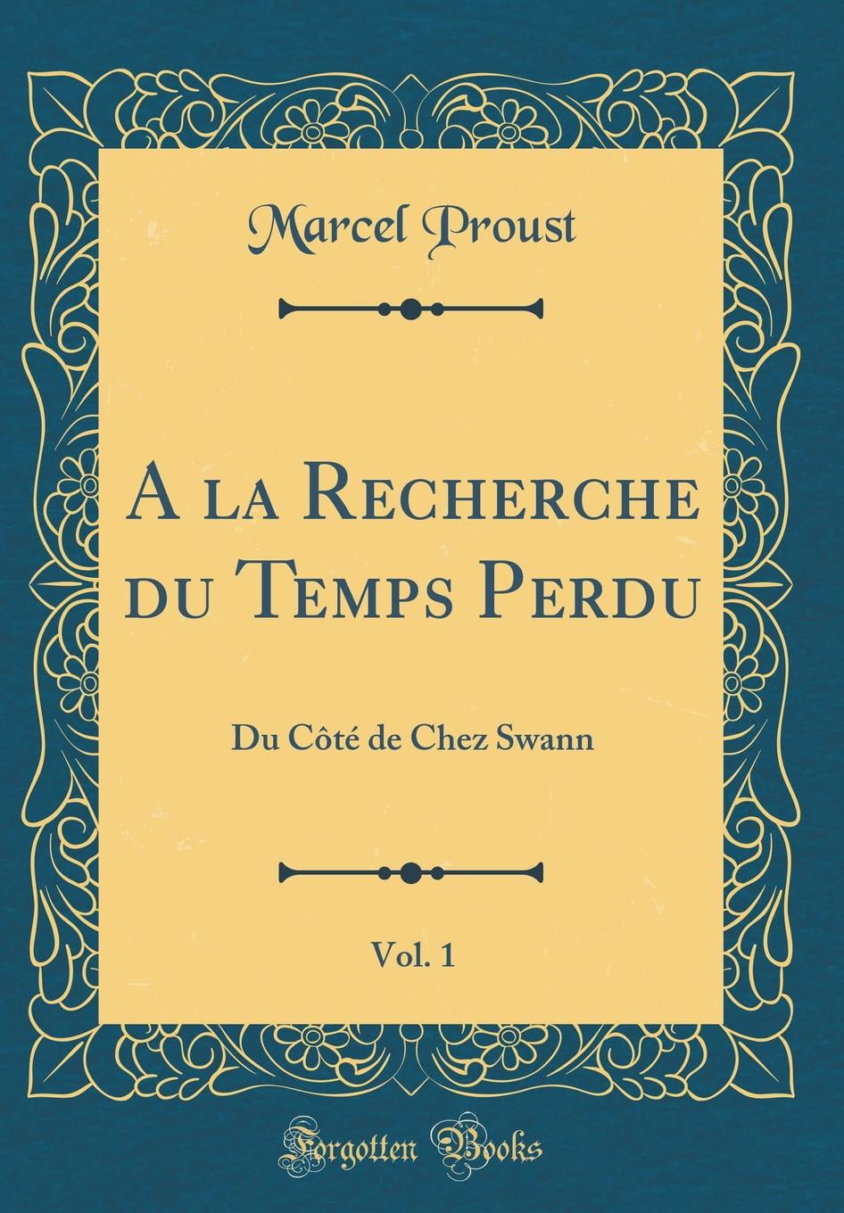 a la Recherche Du Temps Perdu, Vol. 1: Du Côté de Chez Swann (Classic ...