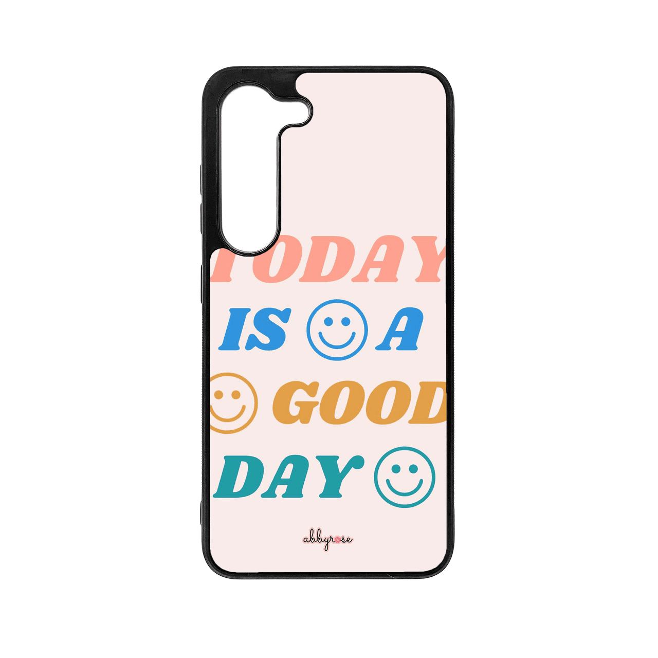 abbyrose Today is a Good Day Galaxy Phone Case for Galaxy s22 FE ...