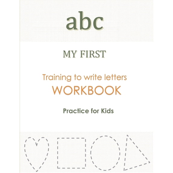 abc MY FIRST Training to Write Letters WORKBOOK Practice For Kids: My ...