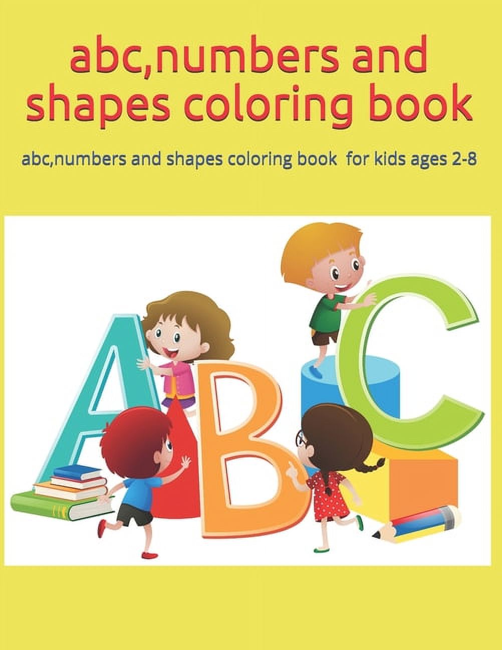 abc, numbers and shapes coloring book: abc, numbers and shapes coloring ...