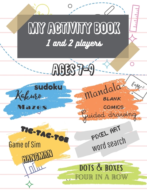My activity book 1 and 2 players ages 7-9: 13 activities such as sudoku ...