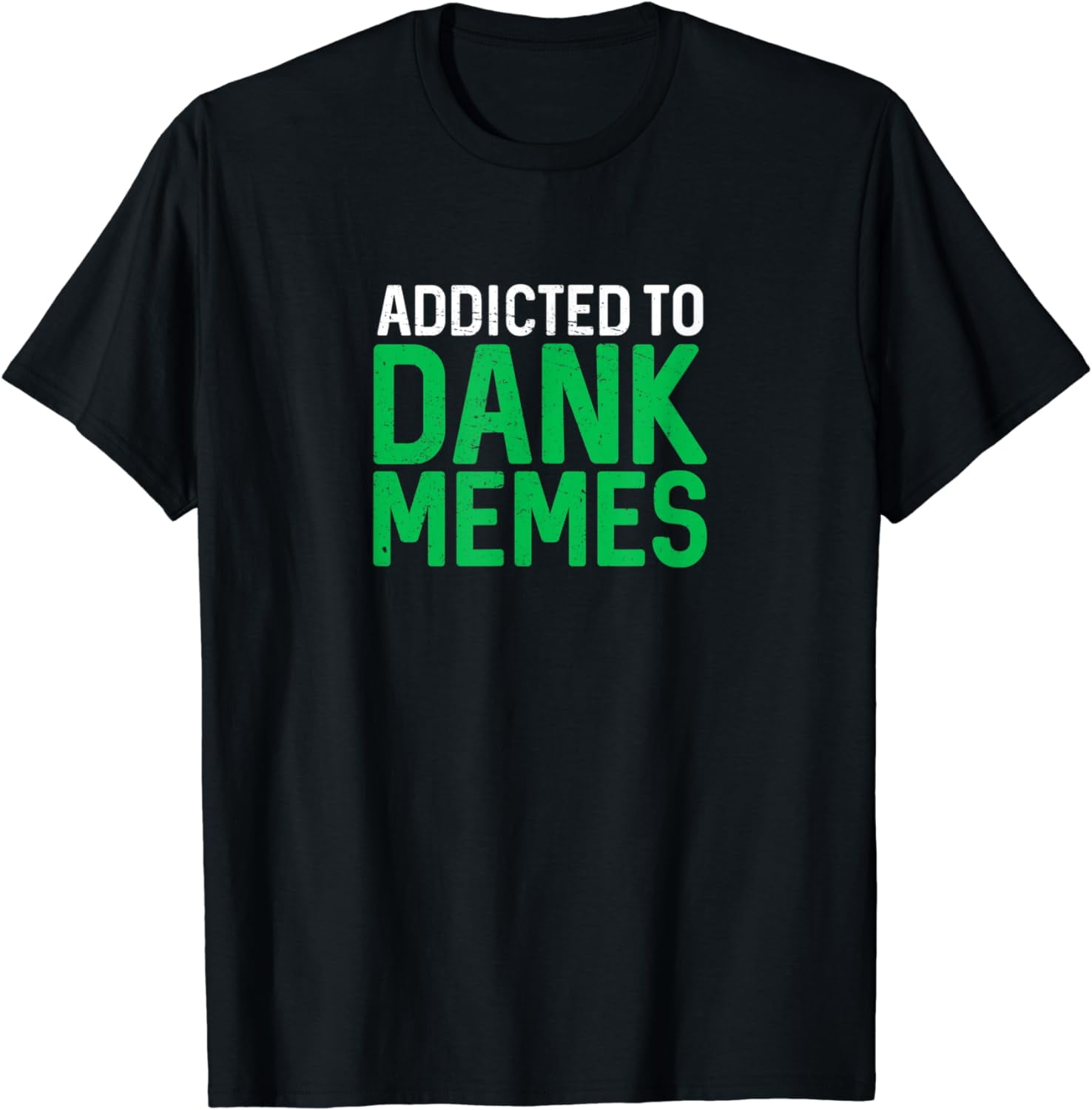 addicted to dank memes t-shirt - Walmart.com
