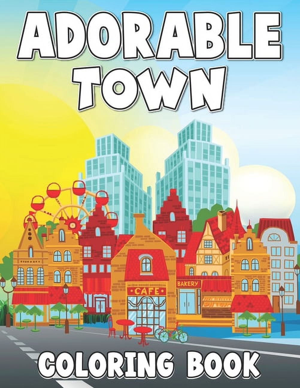 adorable town coloring book: This Book Will Help To Adorable Town ...