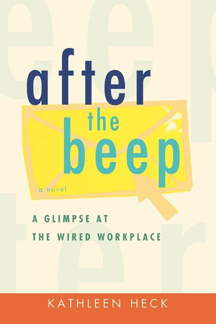 after the beep : A Glimpse at the Wired Workplace (Paperback) - Walmart ...