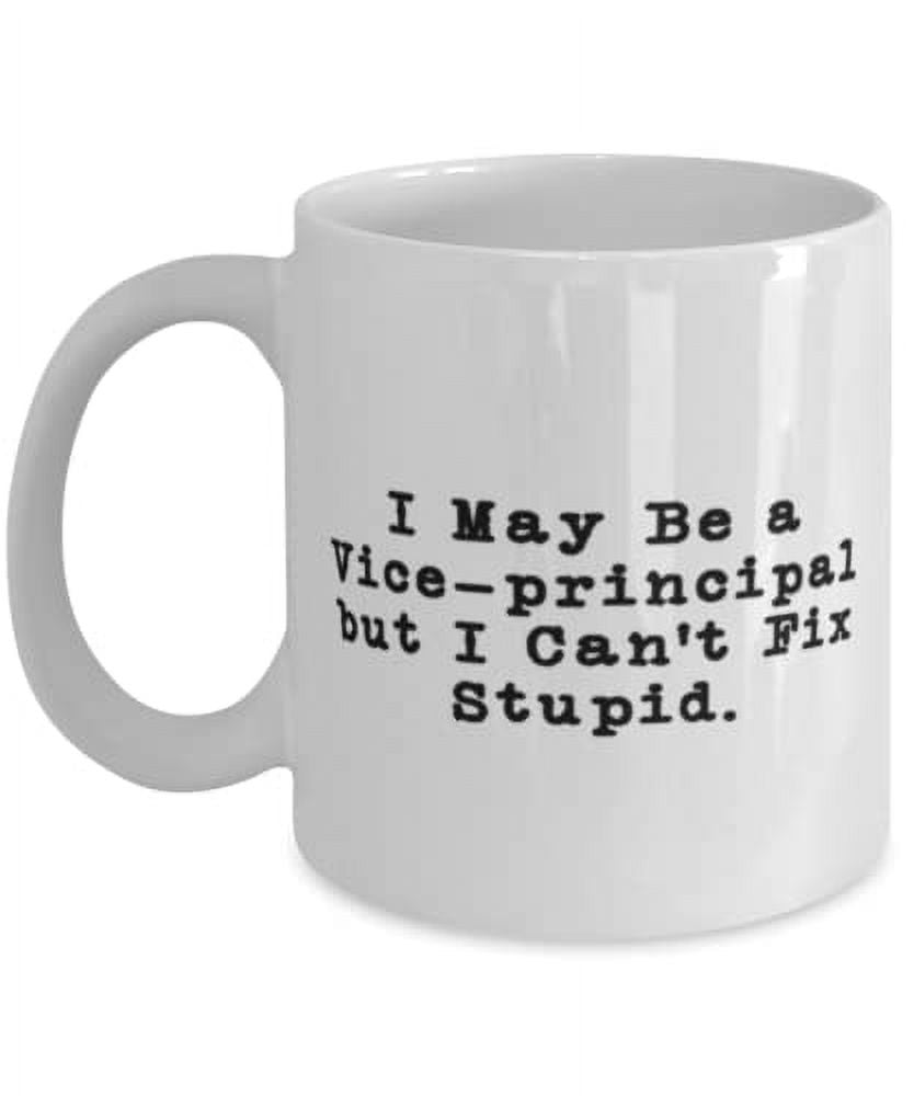 amangny Motivational Vice-Principal 15oz Mug, I May Be a, Gifts For ...