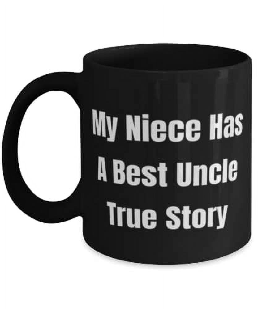 amangny My Niece Has A Best Uncle True Story Niece 15oz Mug, Cute Niece ...