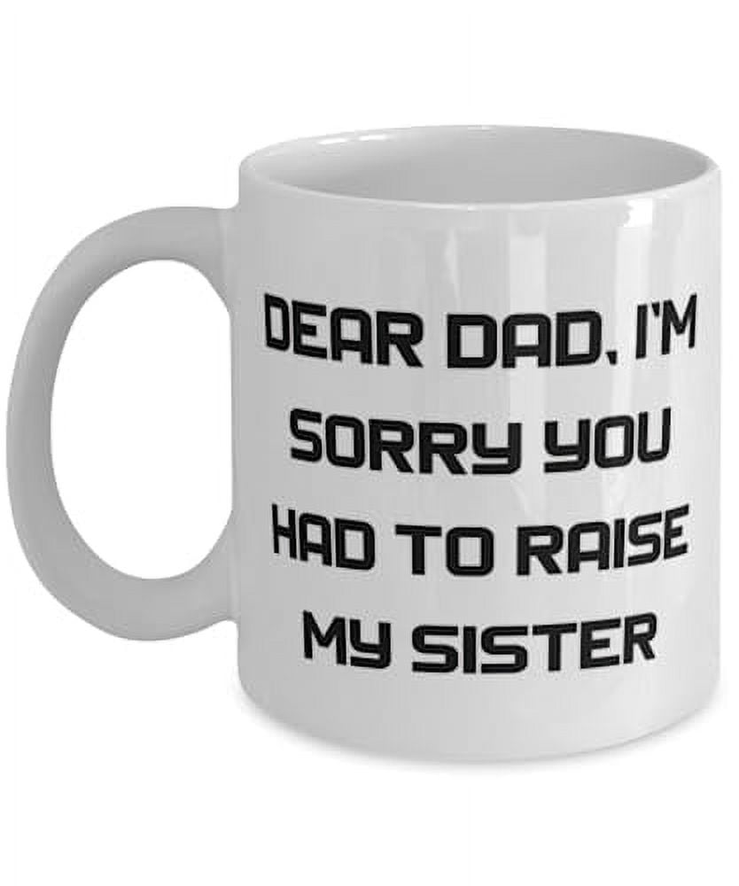 amangny Perfect Papa Gifts, Dear Dad, I'm Sorry You Had To Raise My ...