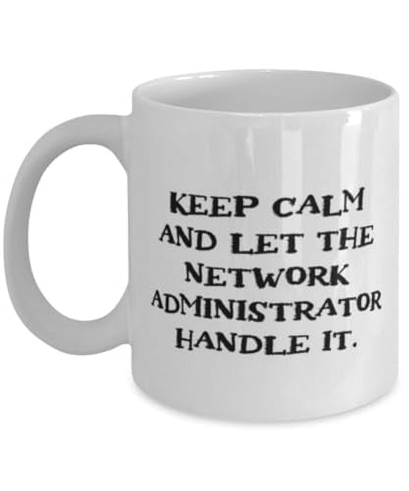 amangny Sarcasm Network administrator Gifts, Keep Calm and Let the ...
