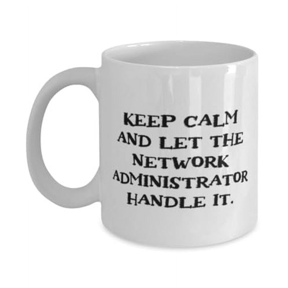 amangny Sarcasm Network administrator Gifts, Keep Calm and Let the ...