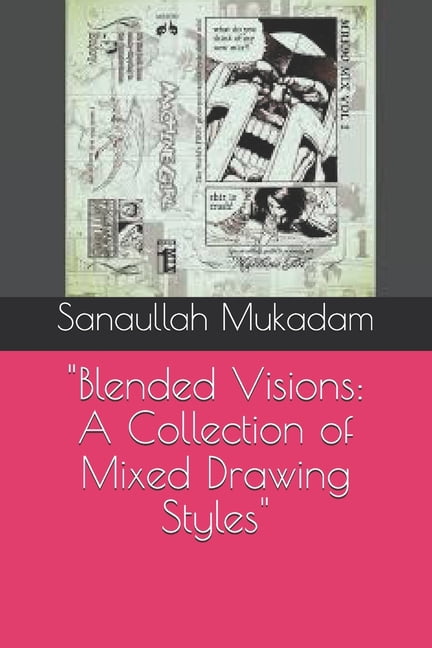 "Blended Visions: A Collection of Mixed Drawing Styles", (Paperback ...
