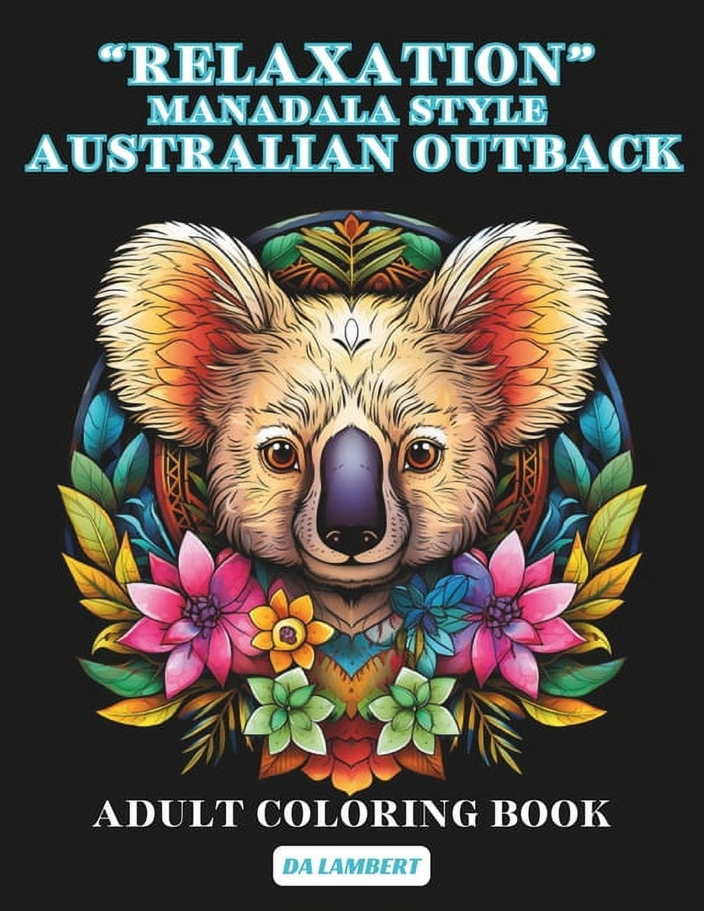 "Relaxation" Mandala Style - Australian Outback: Adult Coloring Book ...