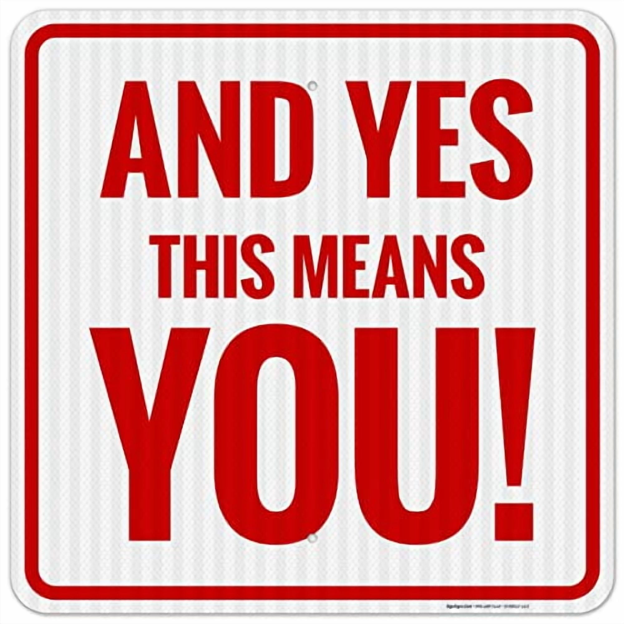 and Yes This Means You Sign, 24x24 Inches, 3M EGP Reflective.080 ...
