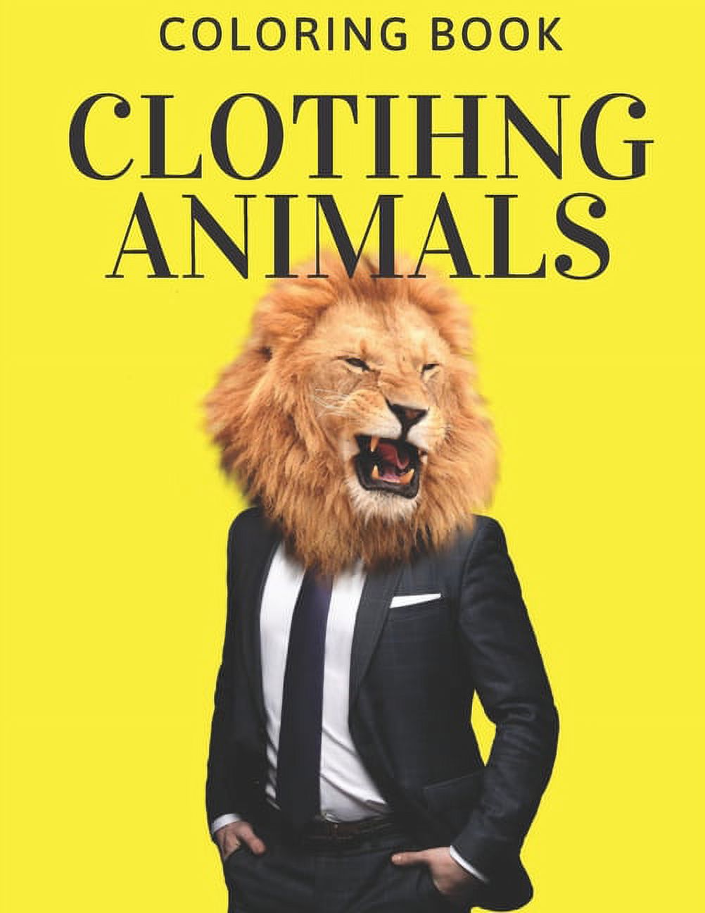 animals clothing: A Coloring Book Incredibly funny Cute and Lovable ...