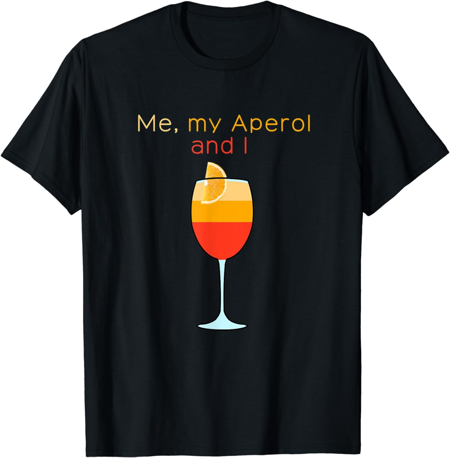 aperol spritz me, my aperol and I hype summer drink t-shirt T-Shirt ...