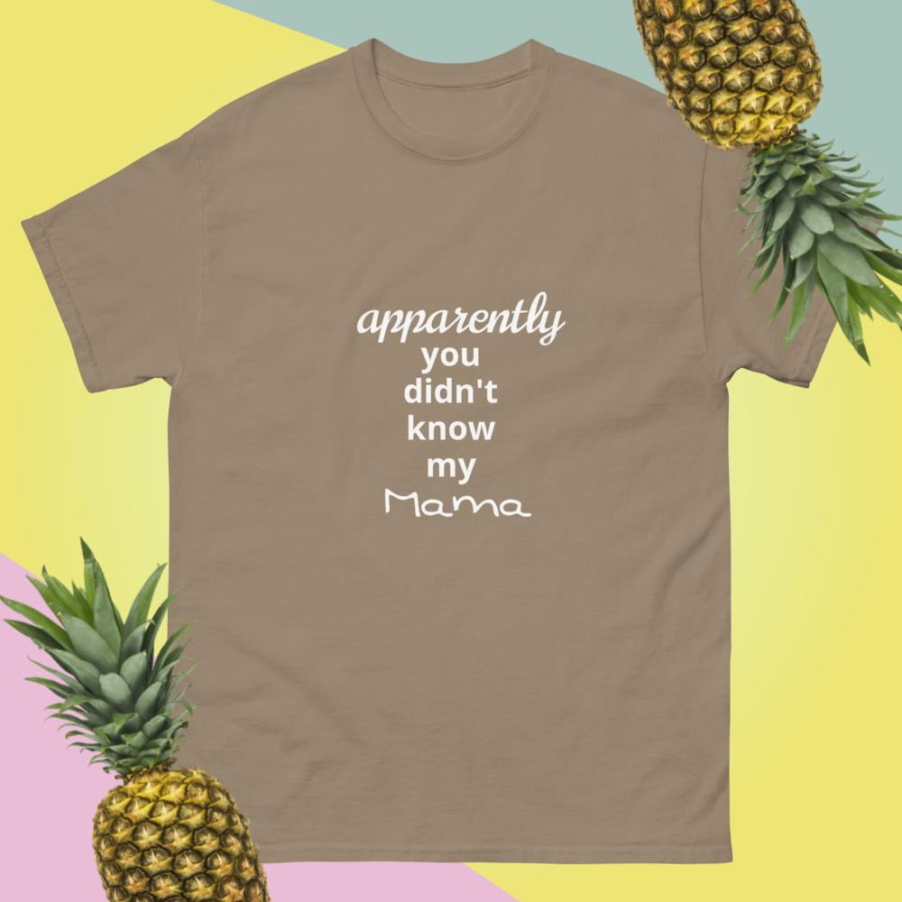 apparently you didn't know my mama (Brown Savana, M) - Walmart.com