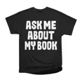 ask me about my book light T-Shirt Tee Gift For Him Merch For Her ...