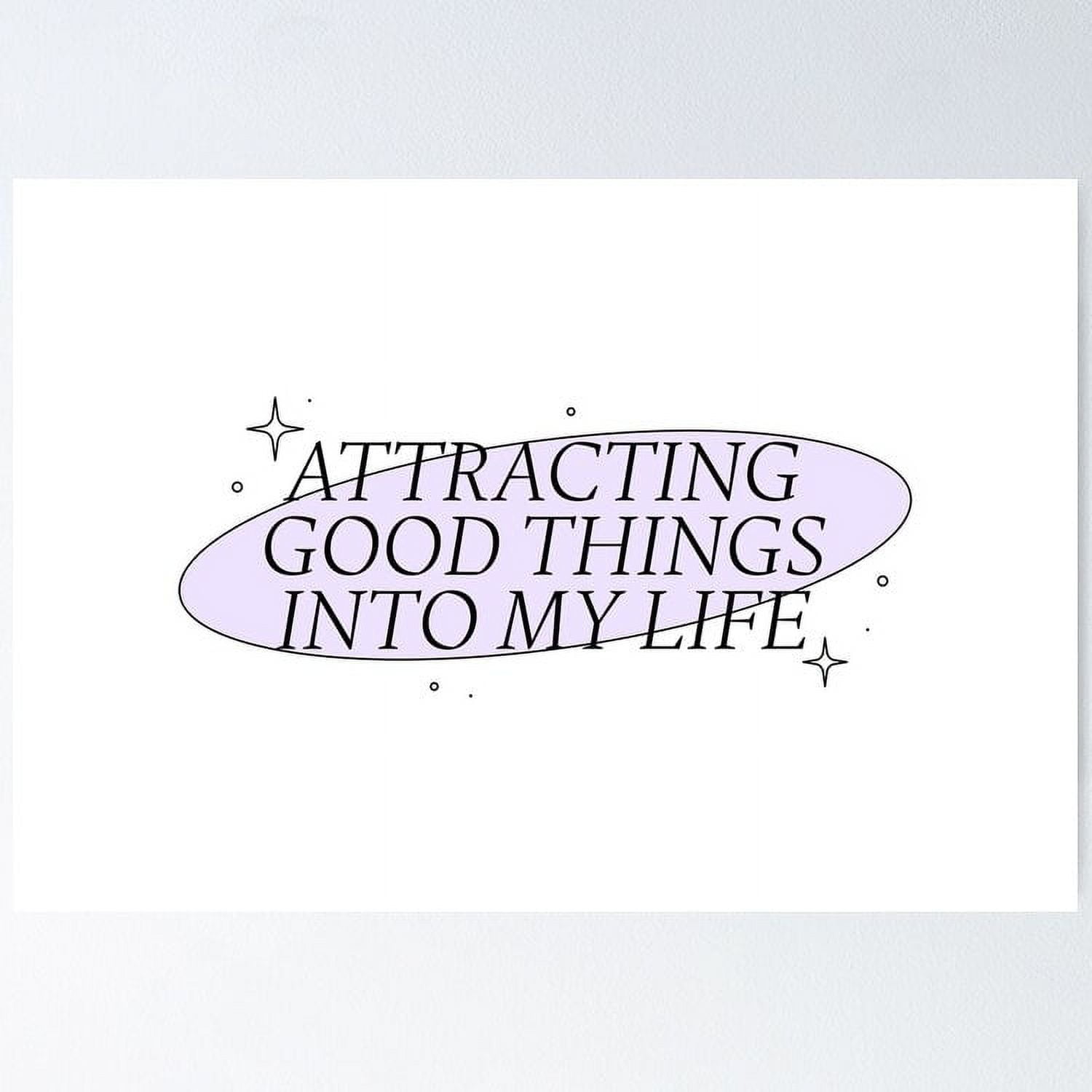 attracting good things into my life UNFRAMED Poster, 24x36 - Walmart.com