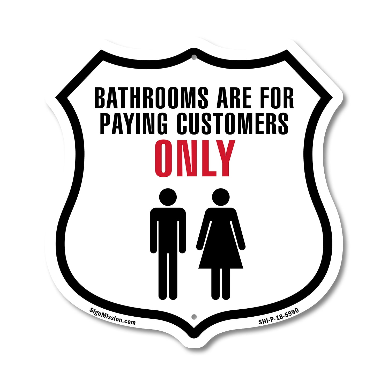 bathrooms are for customers only 12 inch X 12 inch Shield-Shaped Rust ...