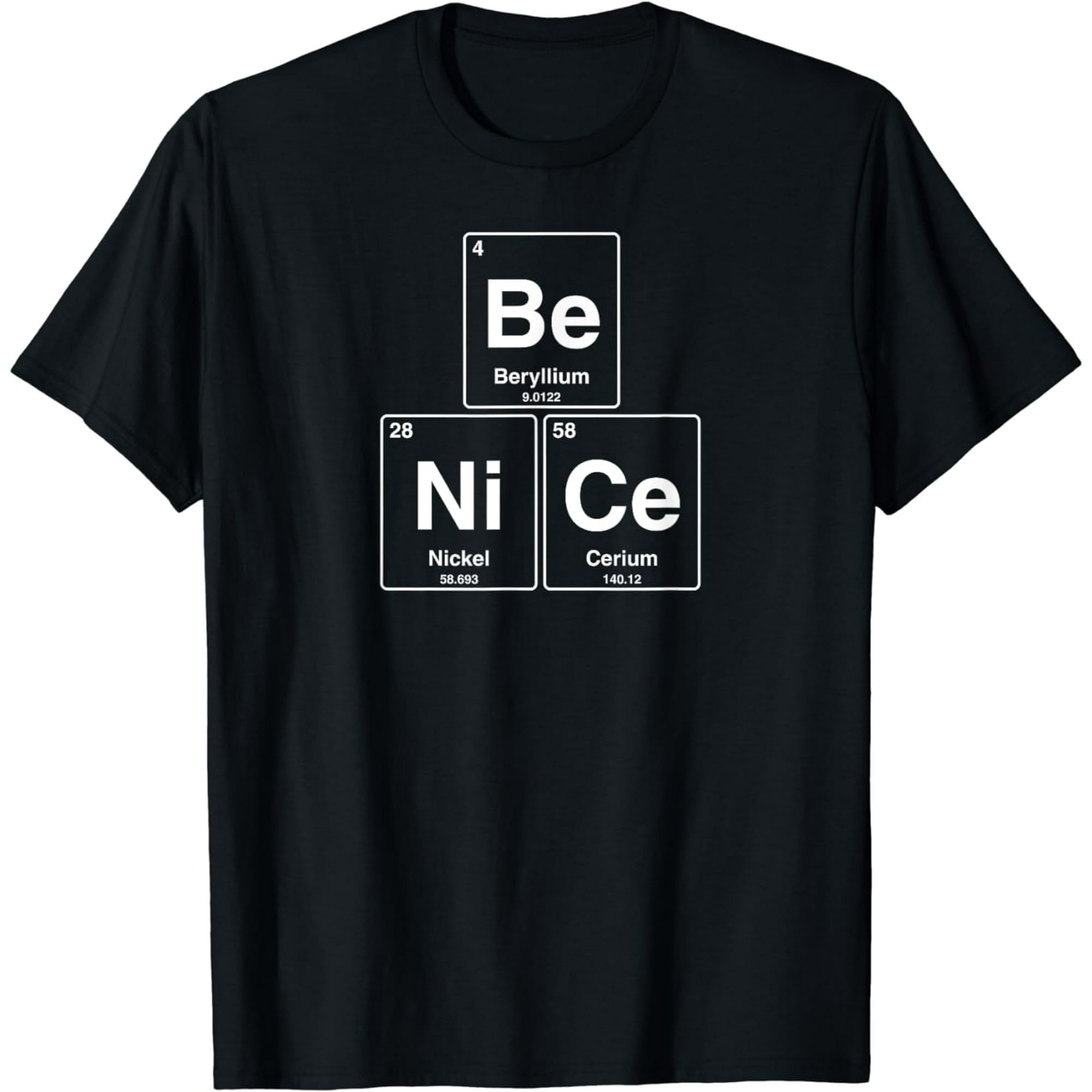 be nice funny periodic table chemistry Funny Creative Graphic T-Shirt ...