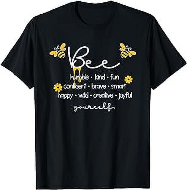 bee humble kind fun confident brave smart happy bumble bee T-Shirt ...