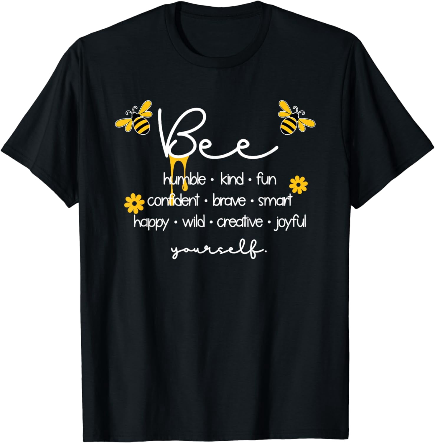 bee humble kind fun confident brave smart happy bumble bee T-Shirt ...